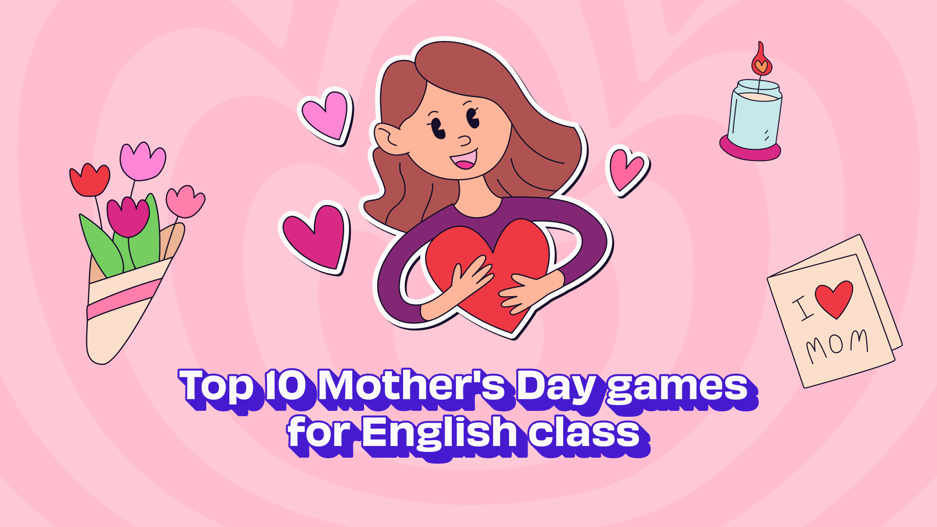 Top 10 Mother's Day Games for English Class